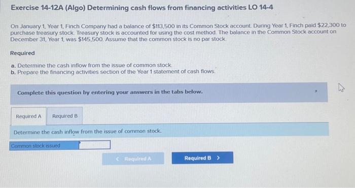 Solved Exercise 14-12A (Algo) Determining cash flows from | Chegg.com Solved Exercise 14-12A (Algo) Determining cash flows from | Chegg.com