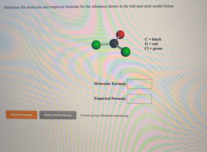 Solved Determine the molecular and empirical formulas for | Chegg.com