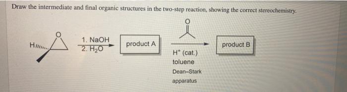Solved Draw the intermediate and final organic structures in | Chegg.com