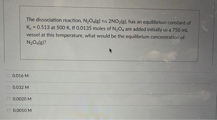 Solved = The dissociation reaction, N2O4(g) = 2NO2(g), has | Chegg.com