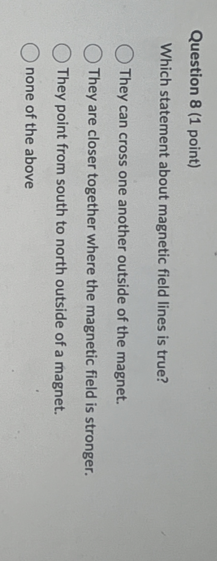 Solved Question 8 (1 ﻿point)Which statement about magnetic | Chegg.com
