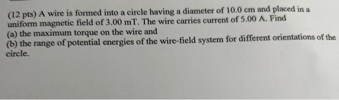 Solved (12 pts) A wire is formed into a circle having a | Chegg.com