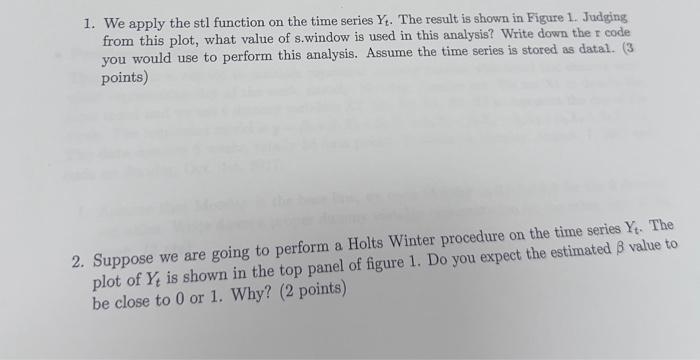 Solved 1. We apply the stl function on the time series Yt. | Chegg.com