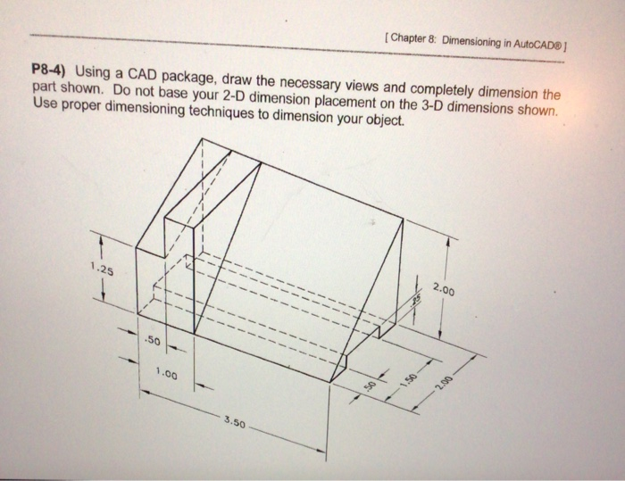 Solved [Chapter 8: Dimensioning in AutoCAD®] P8-4) Using a | Chegg.com