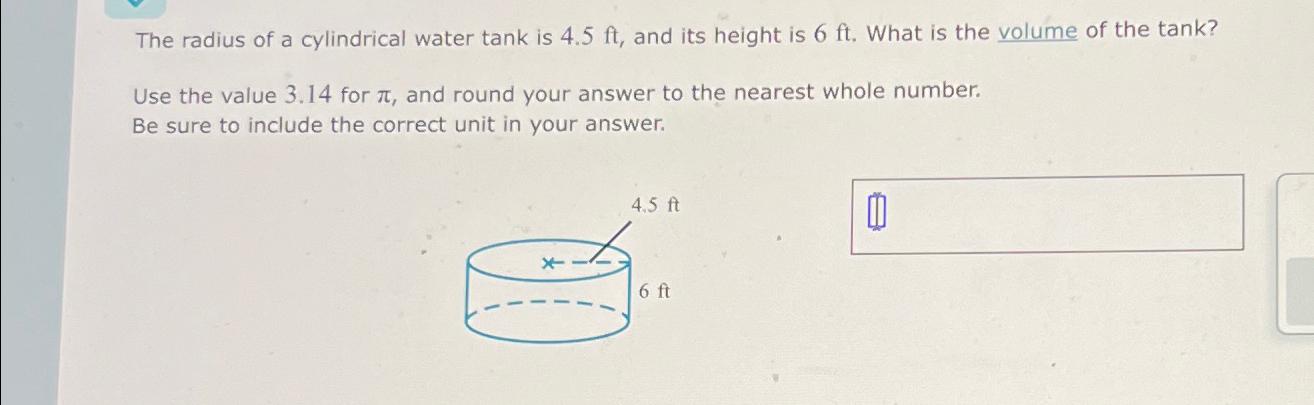 Solved The radius of a cylindrical water tank is 4.5ft, ﻿and | Chegg.com