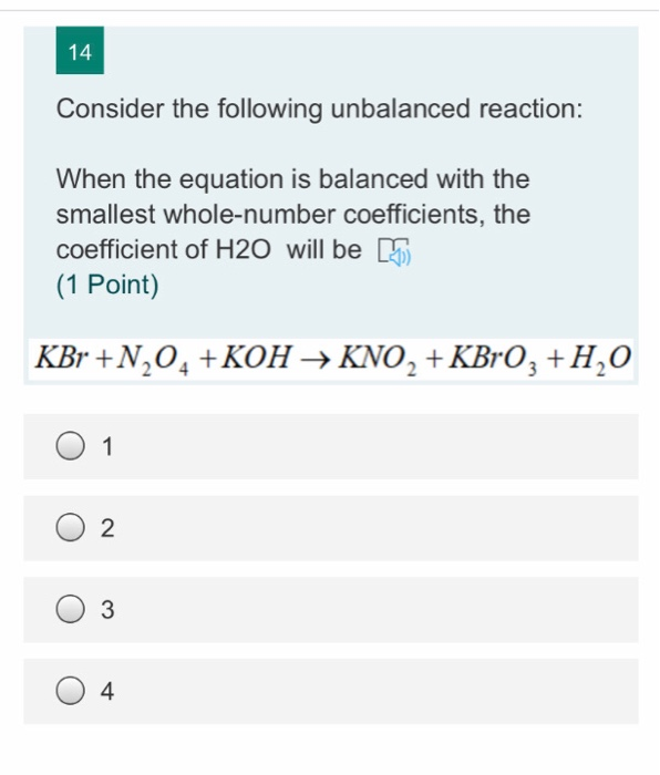 Solved 14 Consider the following unbalanced reaction: When | Chegg.com