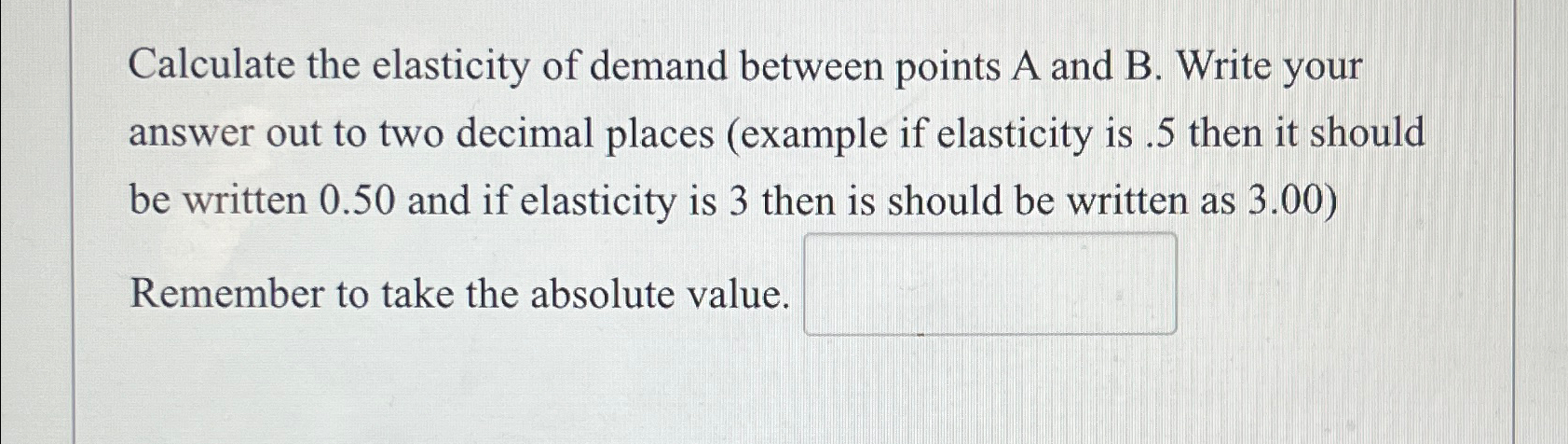Solved Calculate the elasticity of demand between points A | Chegg.com