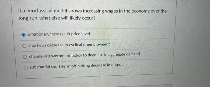 Solved If a neoclassical model shows increasing wages in the | Chegg.com