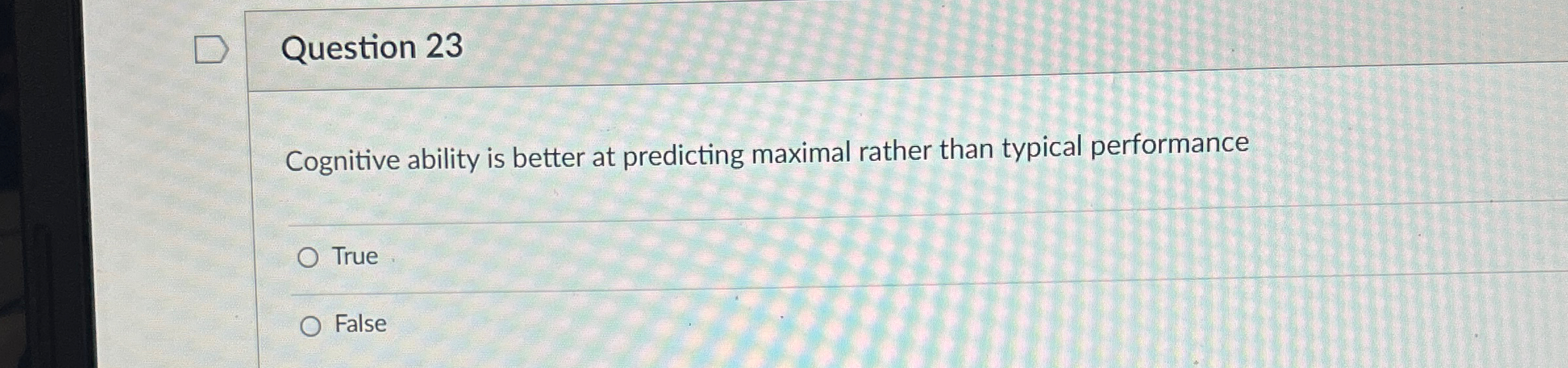 Solved Question 23Cognitive ability is better at predicting | Chegg.com