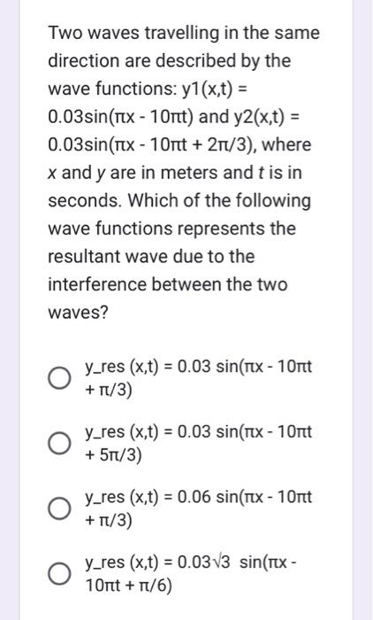Solved Two waves travelling in the same direction are | Chegg.com
