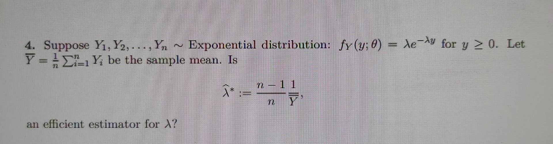 Solved 4. Suppose Y1,Y2,…,Yn∼ Exponential distribution: | Chegg.com