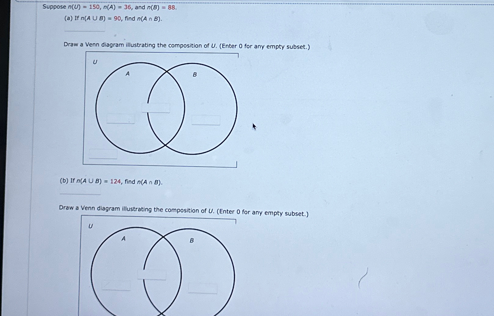 Solved Suppose n(U)=150,n(A)=36, ﻿and n(B)=88.(a) ﻿If | Chegg.com