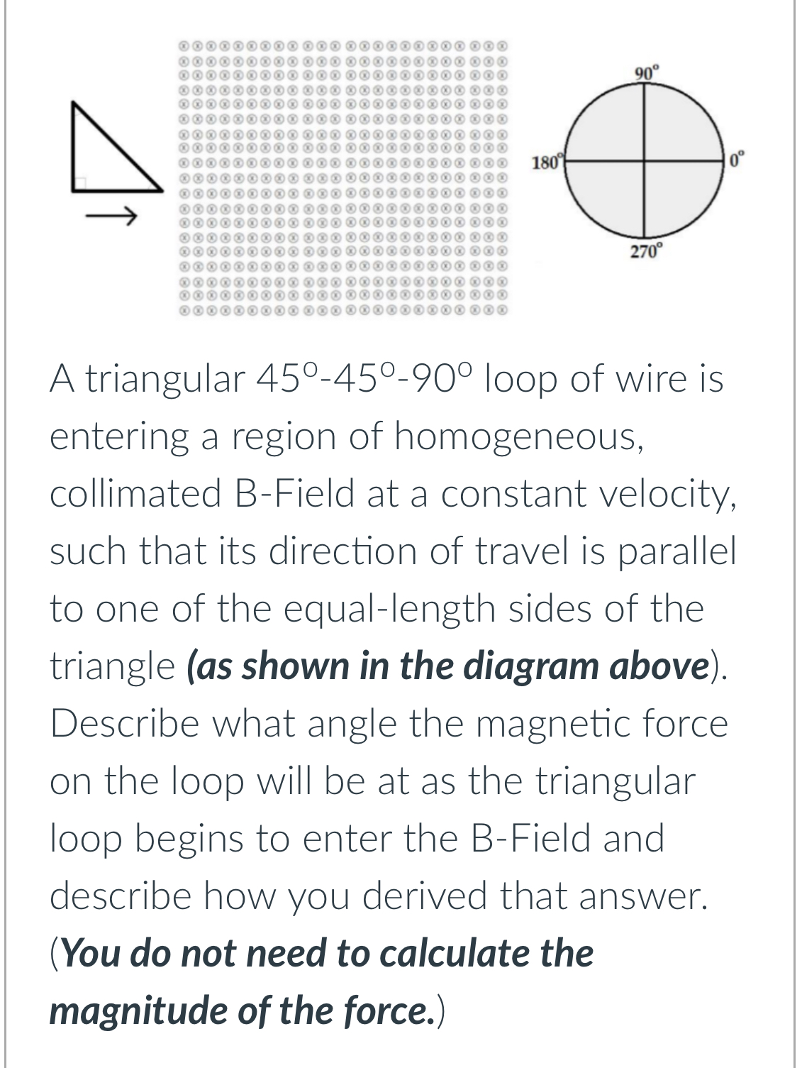 Solved A triangular 45°-45°-90° ﻿loop of wire is entering a | Chegg.com