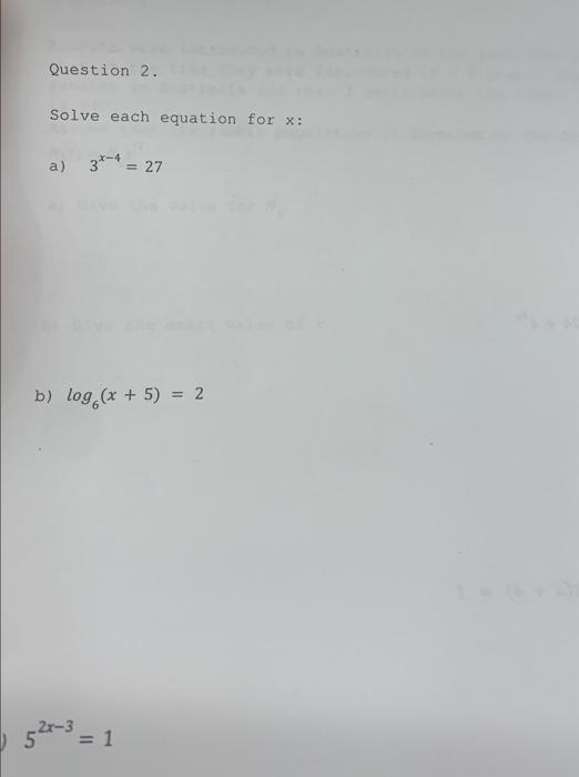 Solved Question 2. Solve each equation for x : a) 3x−4=27 b) | Chegg.com