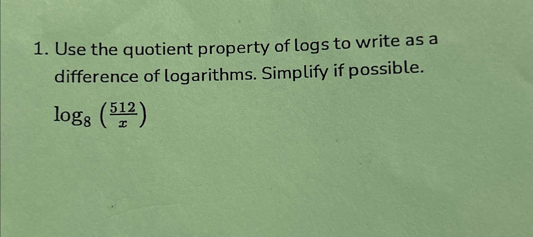 Solved Use the quotient property of logs to write as a | Chegg.com