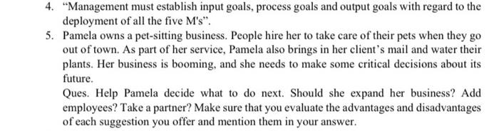 [Solved]: 4. "Management must establish input goals, pr