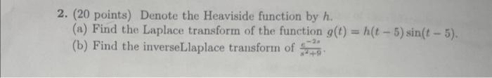 Solved 2. (20 points) Denote the Heaviside function by h. | Chegg.com