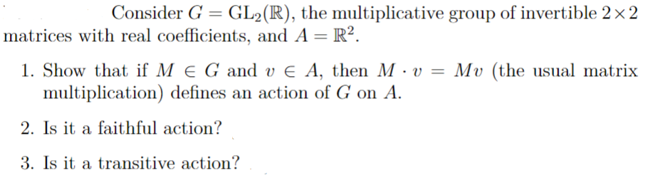 Solved Consider G=GL2(R), ﻿the multiplicative group of | Chegg.com