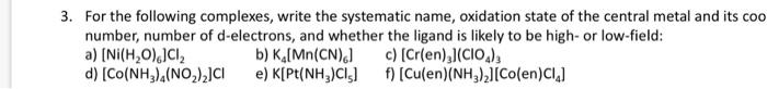 Solved For the following complexes, write the systematic | Chegg.com