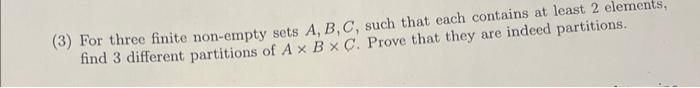(3) For three finite non-empty sets A,B,C, such that | Chegg.com