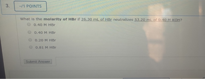 Solved -/1 POINTS What is the molarity of HBr if 26.30 ml of | Chegg.com