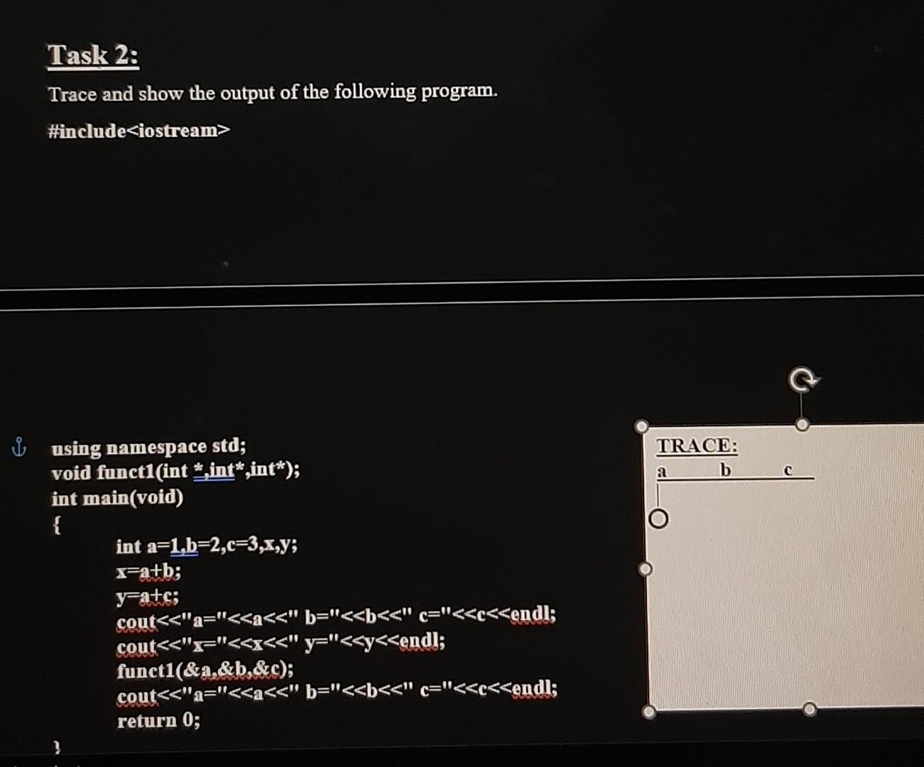 Solved Task 2: Trace and show the output of the following | Chegg.com