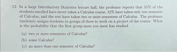 Solved 12. In a large Introductory Statistics lecture hall, | Chegg.com