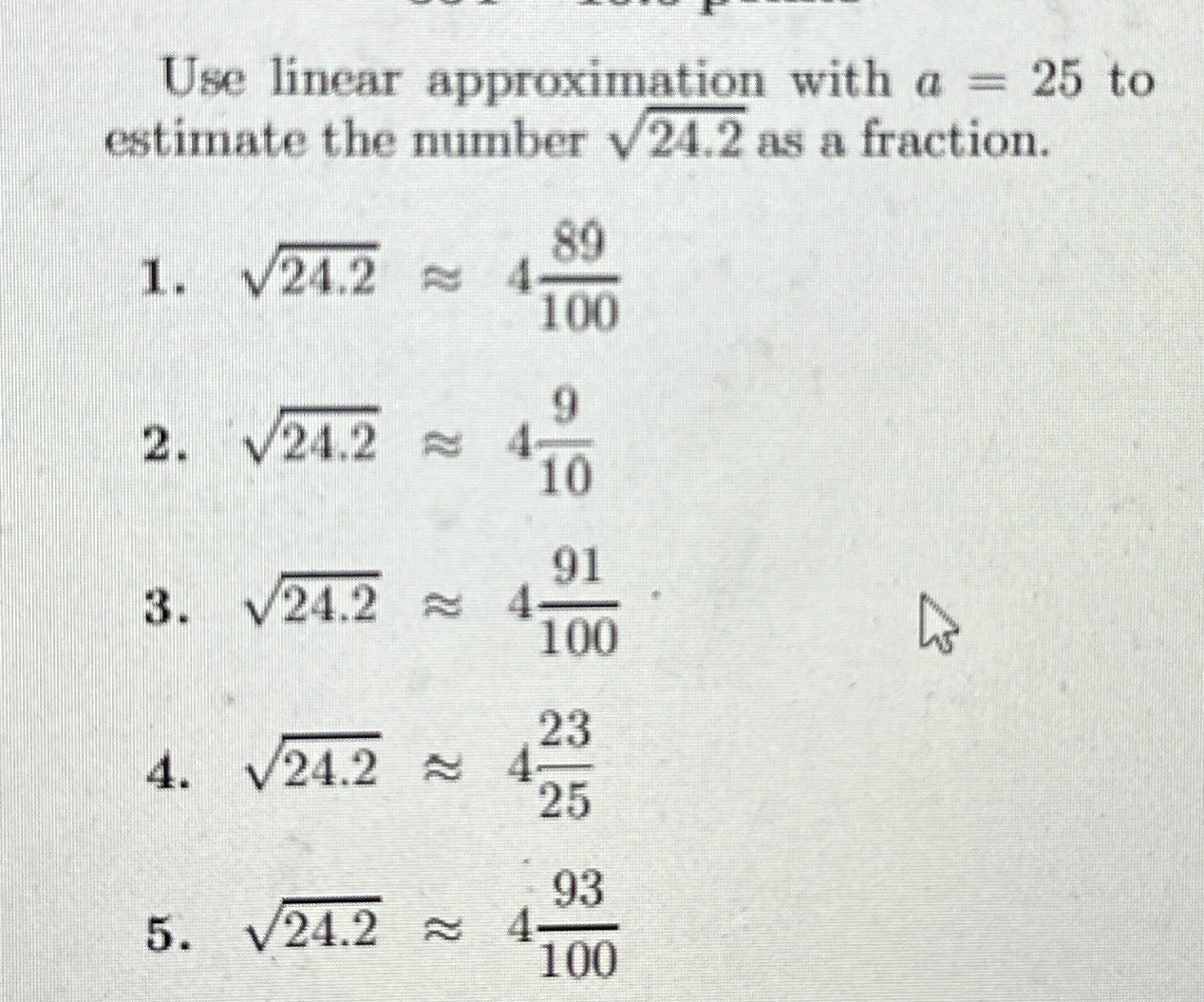 Solved Use linear approximation with a=25 ﻿to estimate the | Chegg.com