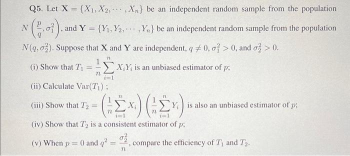 Solved Q5. Let X={X1,X2,⋯,Xn} be an independent random | Chegg.com
