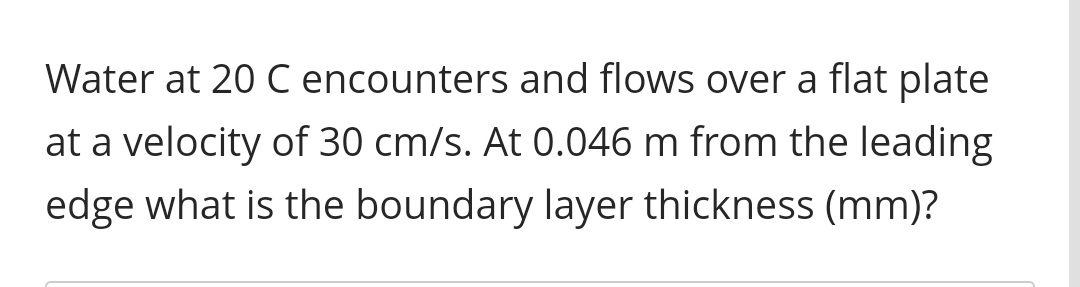 Solved Water at 20C ﻿encounters and flows over a flat plate | Chegg.com