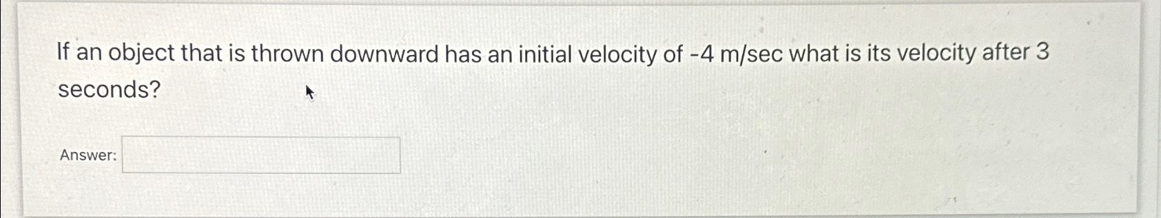 Solved If an object that is thrown downward has an initial | Chegg.com