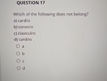 Solved QUESTION 17Which of the following does not belong?a) | Chegg.com