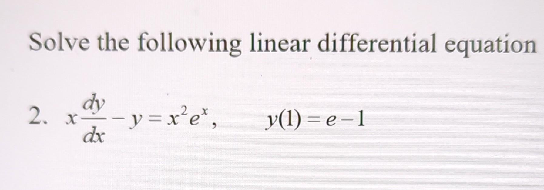 Solved Solve the following linear differential equation 2. | Chegg.com