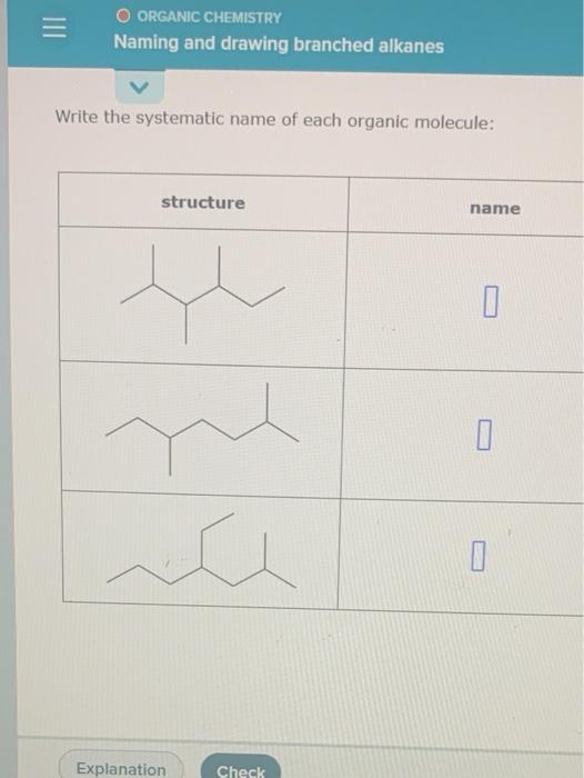 Solved O ORGANIC CHEMISTRY Naming and drawing branched | Chegg.com