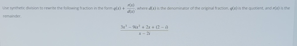 Solved Use synthetic division to rewrite the following | Chegg.com