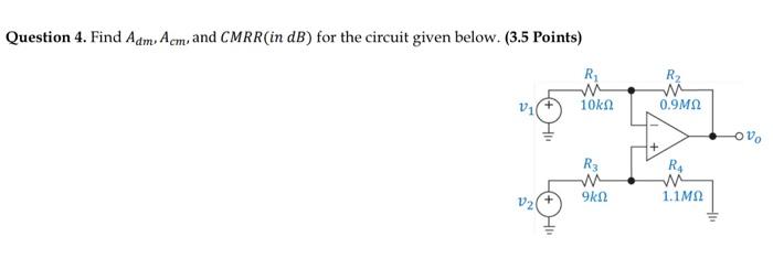 Solved Question 4. Find Adm,Acm, and CMRR( in dB) for the | Chegg.com