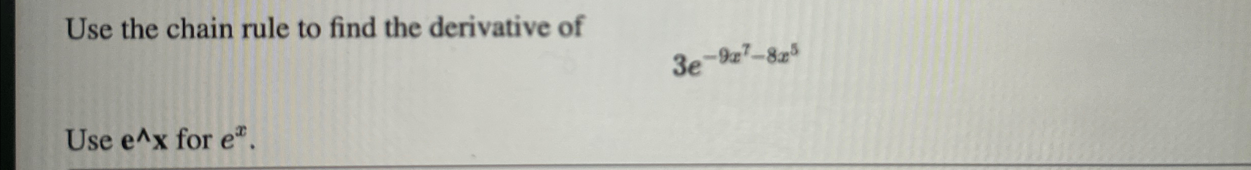 Solved Use the chain rule to find the derivative | Chegg.com