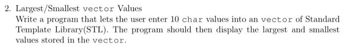 Solved 2. Largest/Smallest vector Values Write a program | Chegg.com