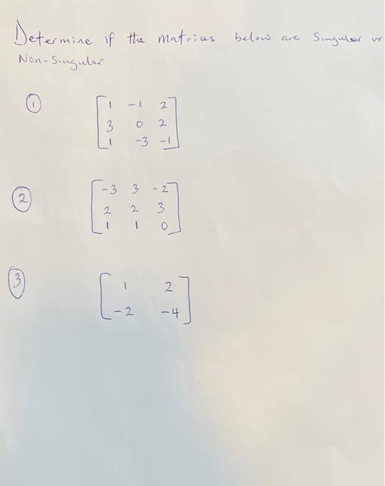 Solved Determine if the matrices below are Singular on | Chegg.com
