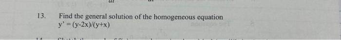 Solved Find the general solution of the homogeneous equation | Chegg.com