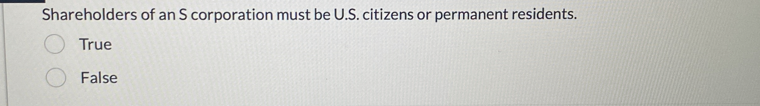 Solved Shareholders of an S corporation must be U.S. | Chegg.com