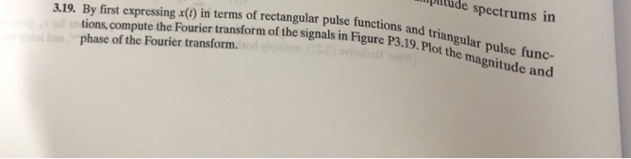 Solved pntude spectrums in 3.19. By first expressing x(t) in | Chegg.com