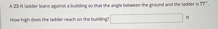 Solved A 23-ft ladder leans against a building so that the | Chegg.com