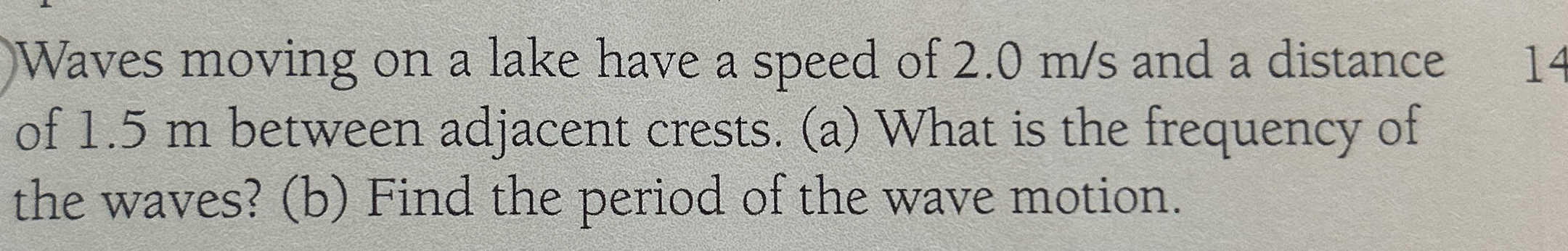 Solved Waves moving on a lake have a speed of 2.0ms ﻿and a | Chegg.com