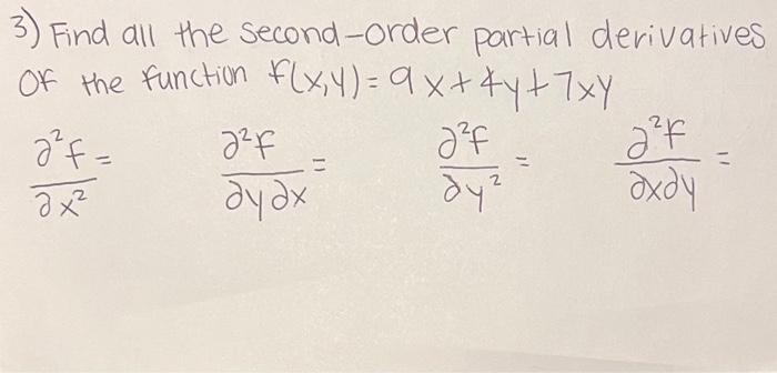 Solved 3 Find All The Second Order Partial Derivatives Of