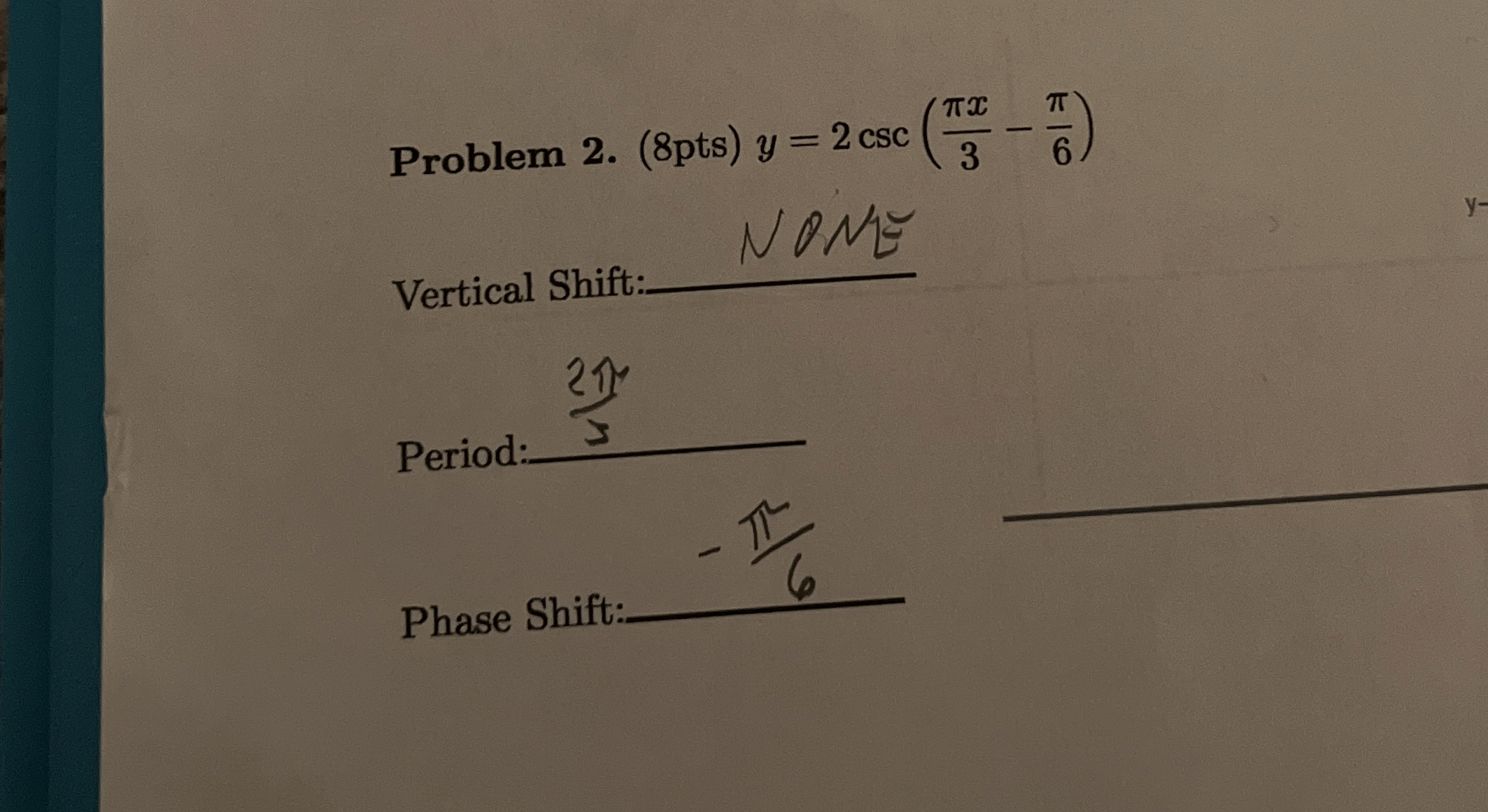 Solved Problem 2. (8pts) y=2csc(πx3-π6)Vertical Shift: | Chegg.com