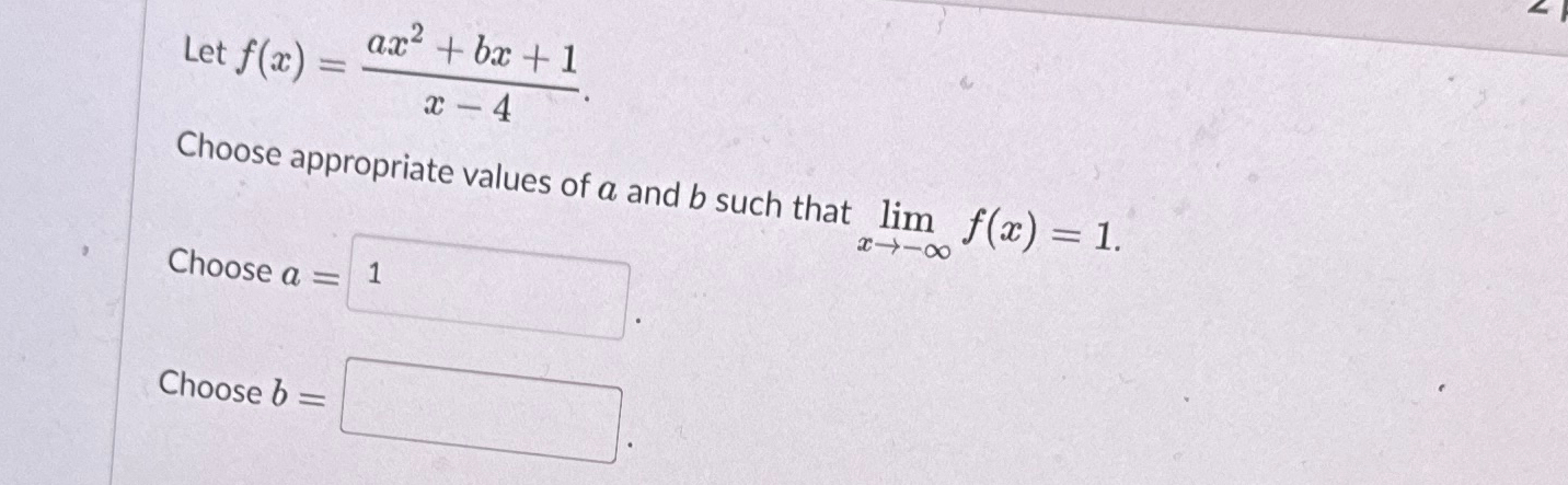 Solved Let f(x)=ax2+bx+1x-4.Choose appropriate values of a | Chegg.com