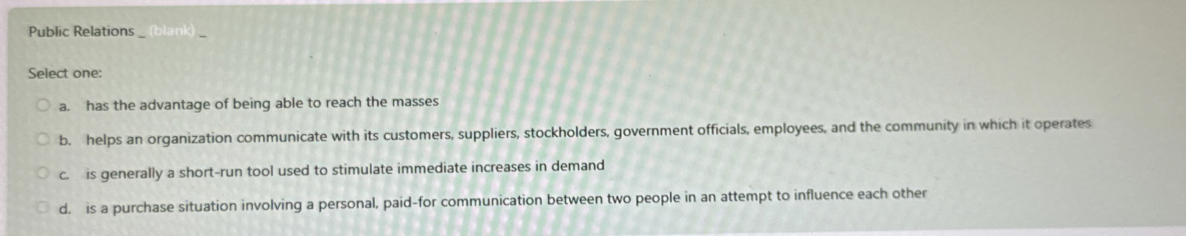 Solved Public Relations(blank)Select one:a. ﻿has the | Chegg.com
