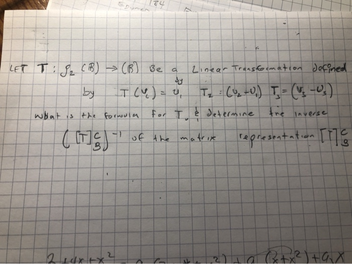 Find the Formula for T, and Determine the inverse | Chegg.com