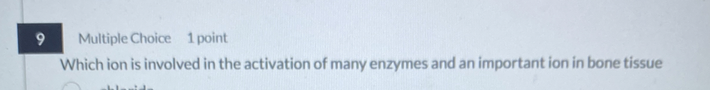 Solved 9 ﻿Multiple Choice 1 ﻿pointWhich ion is involved in | Chegg.com